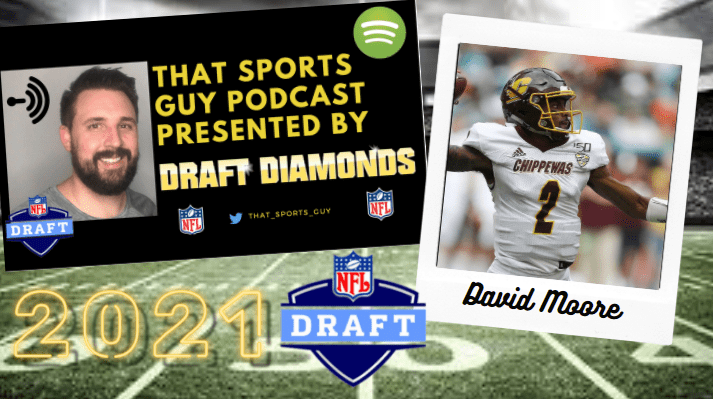 Central Michigan QB David Moore joined That Sports Guy's Podcast
